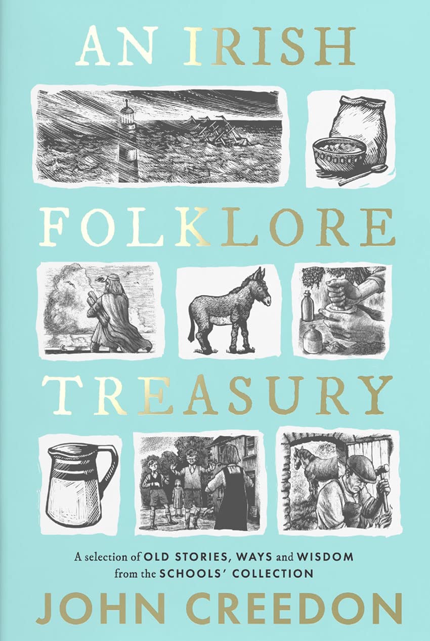 An Irish Folklore Treasury: A Selection of Old Stories, Ways and Wisdo ...